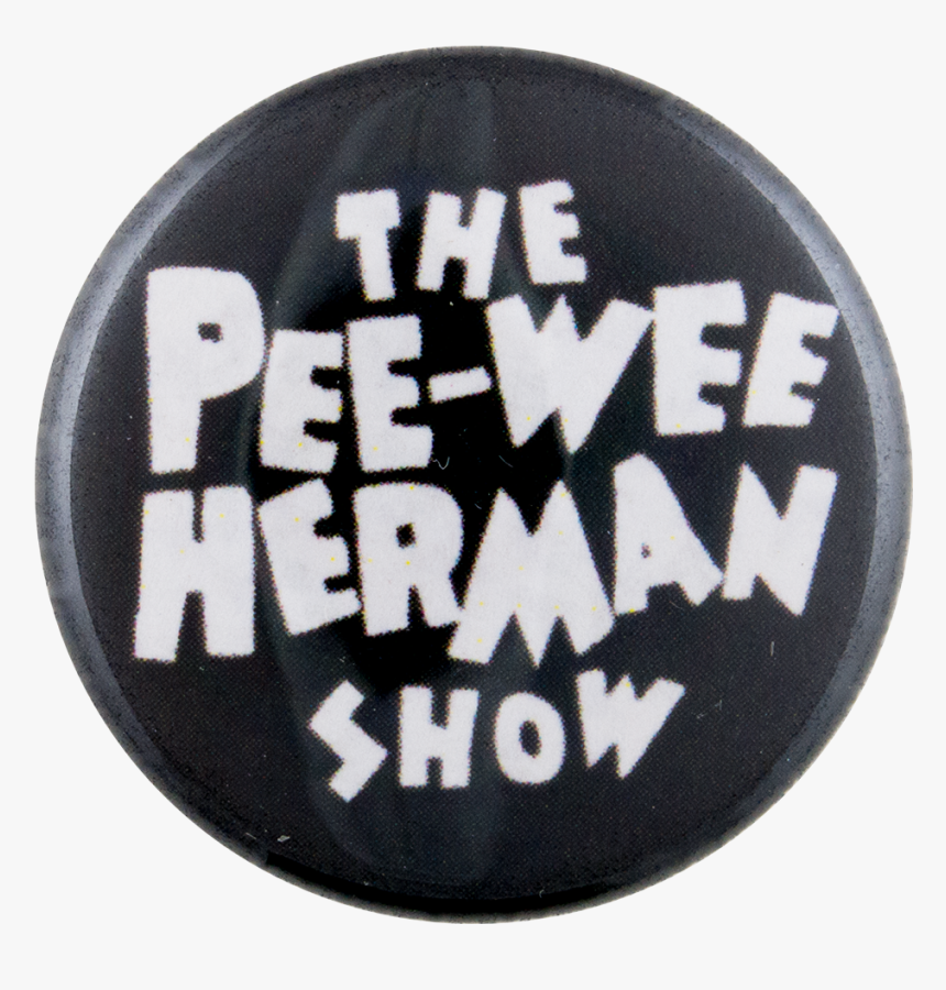 The Pee-wee Herman Show Entertainment Button Museum - Badge, HD Png ...
