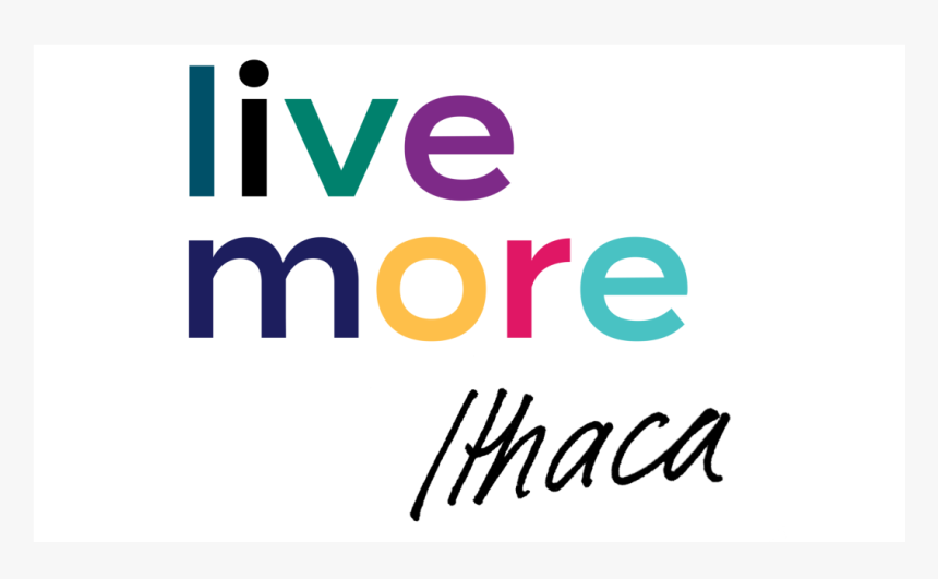 Live More Ithaca-colors - Graphic Design, HD Png Download , Transparent ...