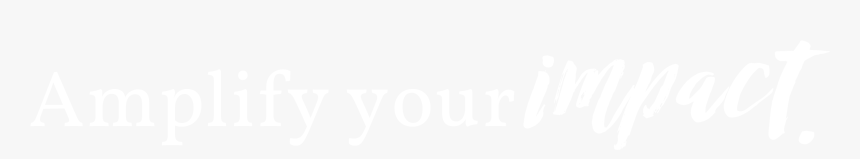 Amplify Your Impact - Calligraphy, HD Png Download , Transparent Png ...