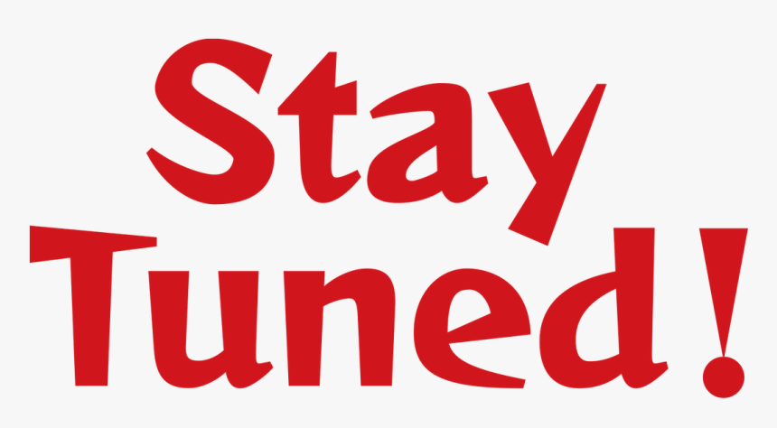 Stay Tuned, HD Png Download , Transparent Png Image - PNGitem