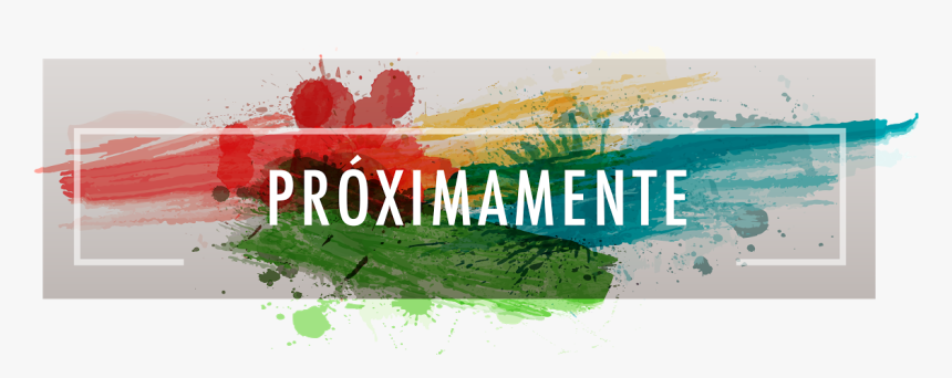Proximamente Png, Transparent Png , Transparent Png Image - PNGitem