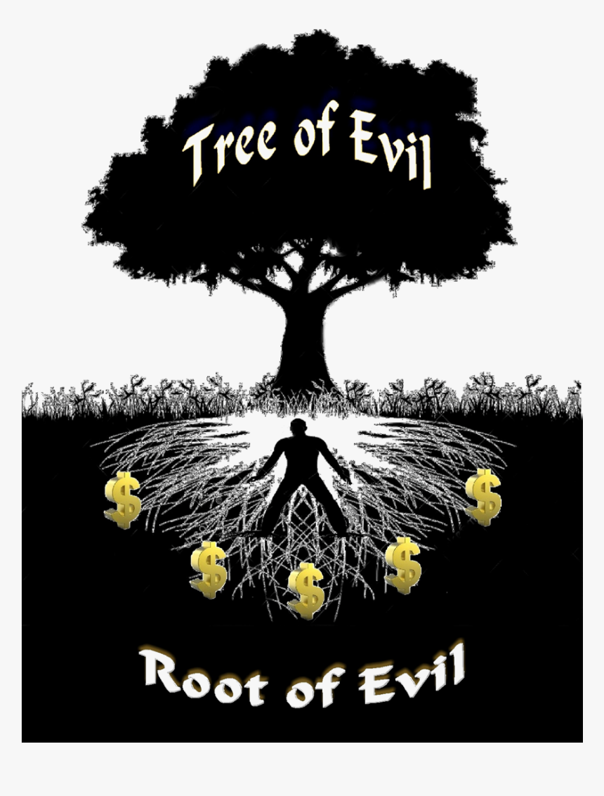 Transparent Evil Tree Png - Money Is The Root Of All Evil Poster, Png ...