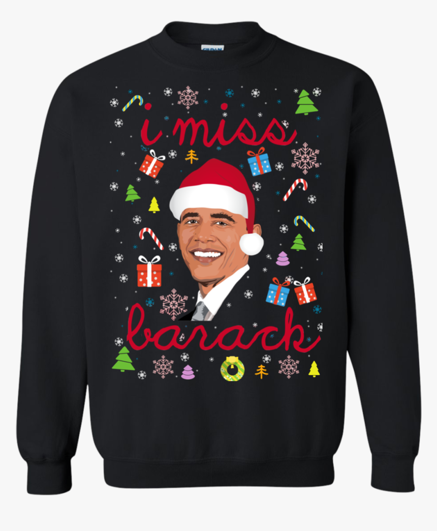 I Miss Barack Obama Christmas Sweater, Tshirt, Long - Do You Wanna Go ...