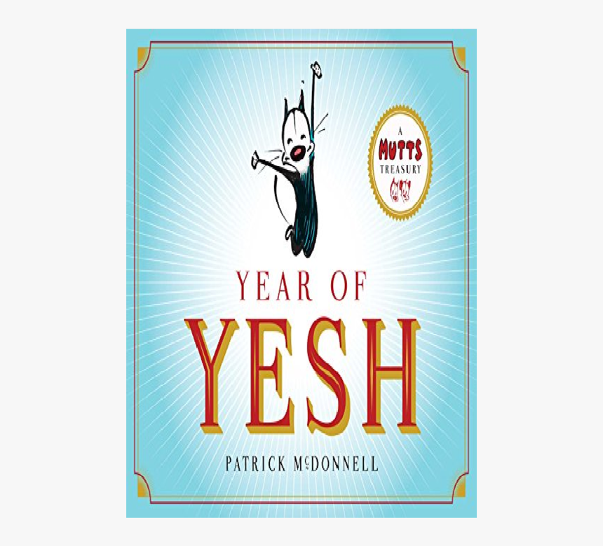 Year Of Yesh: A Mutts Treasury, HD Png Download , Transparent Png Image ...