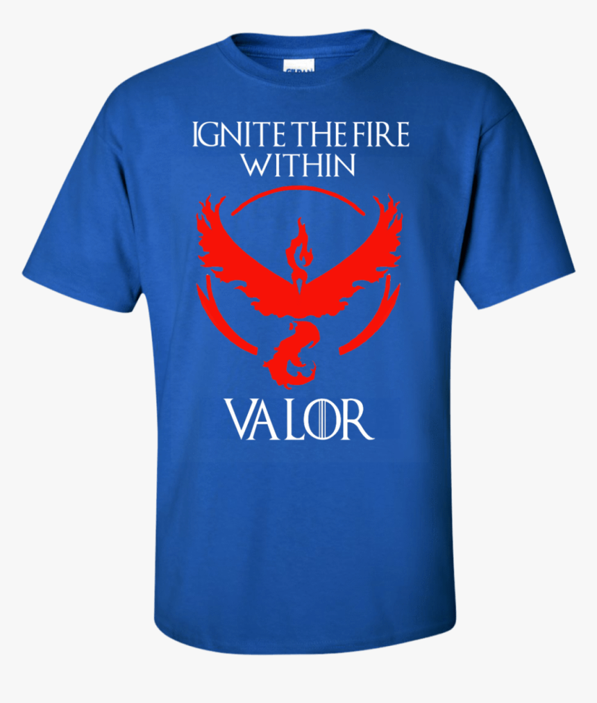 Ignite The Fire Within Valor Pokemon Go - Active Shirt, HD Png Download ...