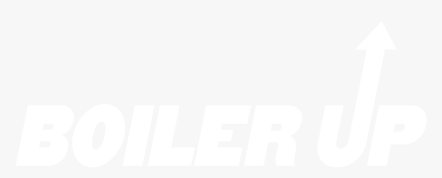 Boiler Up - Sign, HD Png Download , Transparent Png Image - PNGitem