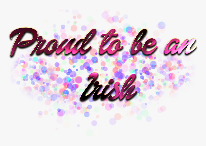 Proud To Be An Irish Png - Calligraphy, Transparent Png , Transparent ...