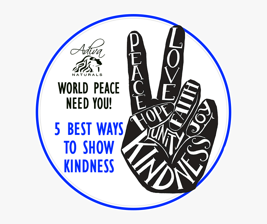 5 Best Ways To Show Your Kindness - Kindness And Peace, HD Png Download ...