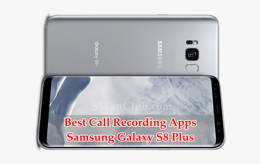 Samsung S8 Plus Call Recorder, HD Png Download , Transparent Png Image ...
