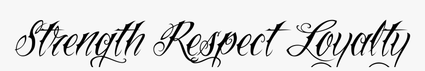 Strength Respect Loyalty Stencil, HD Png Download , Transparent Png ...