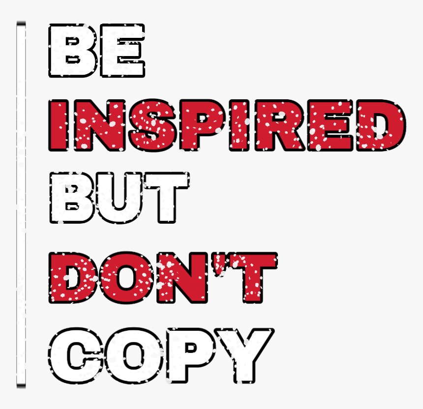 Png Text, Be Inspired But Don T Copy - Illustration, Transparent Png ...