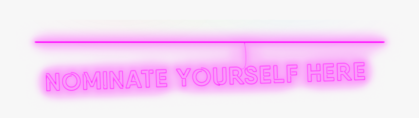 Nominate Yourself Here Neon Sign - Parallel, HD Png Download ...
