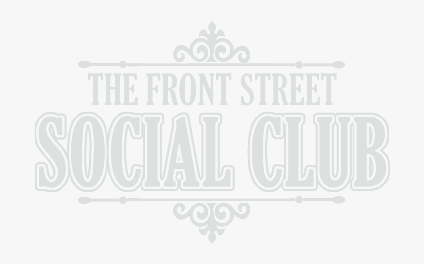 The Front Street Social Club, HD Png Download , Transparent Png Image ...