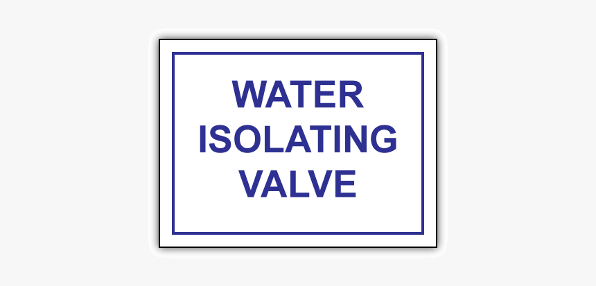 Engraved Water Isolating Valve Sign - Water Isolation Valve Sign, HD ...
