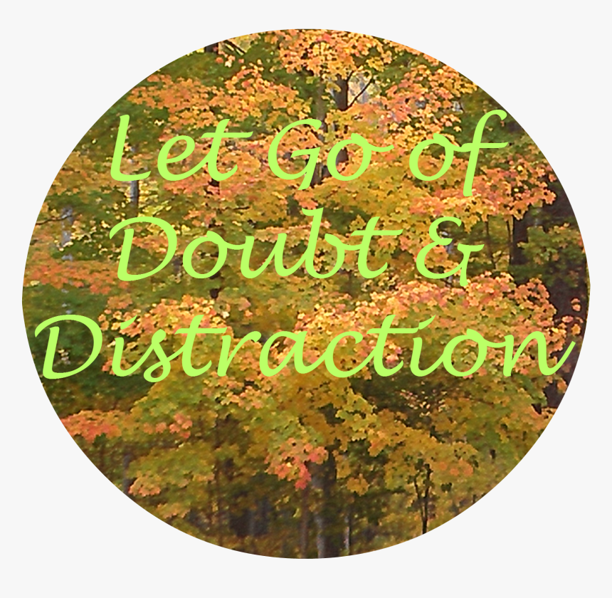 Let Go Of Doubt Distraction - Circle, HD Png Download , Transparent Png ...