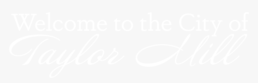 Welcome To City Of Taylor Mill - Calligraphy, HD Png Download ...