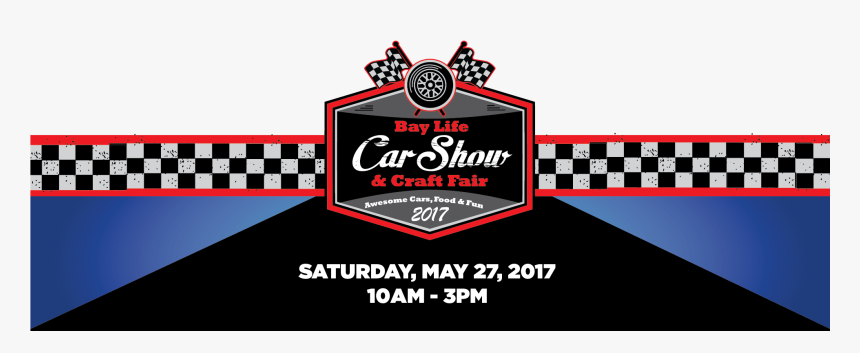 Bay Life Car Show & Craft Fair - Awesome Car Show Banners, HD Png ...
