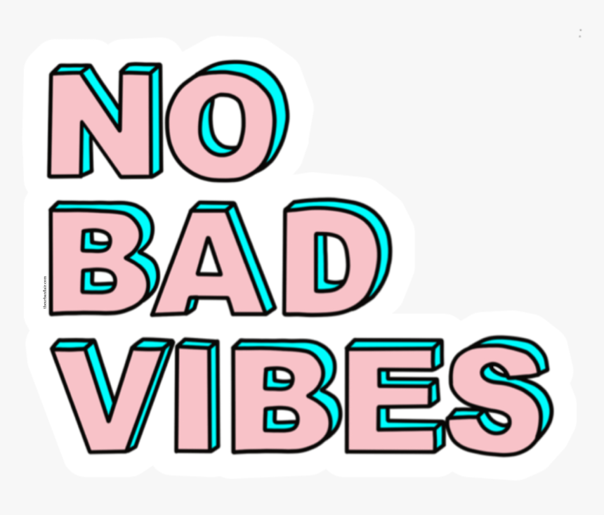 No Bad Vibes Sticker, HD Png Download , Transparent Png Image - PNGitem