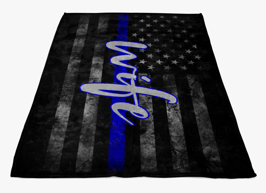 Thin Blue Line Wife Flag Fleece Blanket - Calligraphy, HD Png Download ...