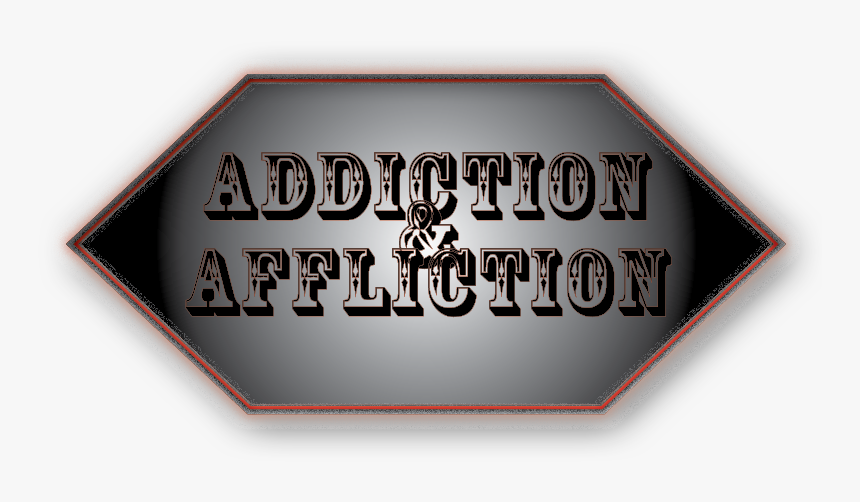 Addiction And Affliction Logo Big - Sign, HD Png Download , Transparent ...
