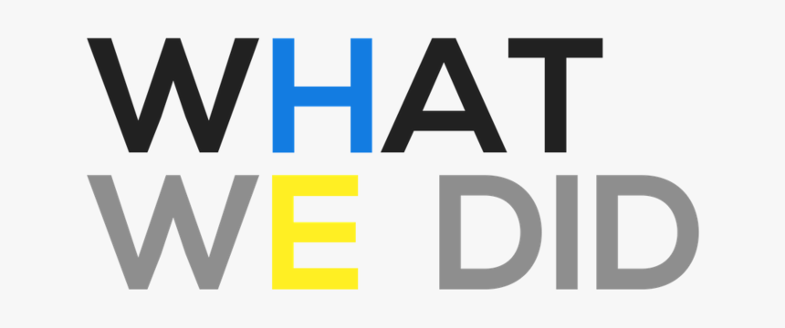 What We Did - Graphics, HD Png Download , Transparent Png Image - PNGitem