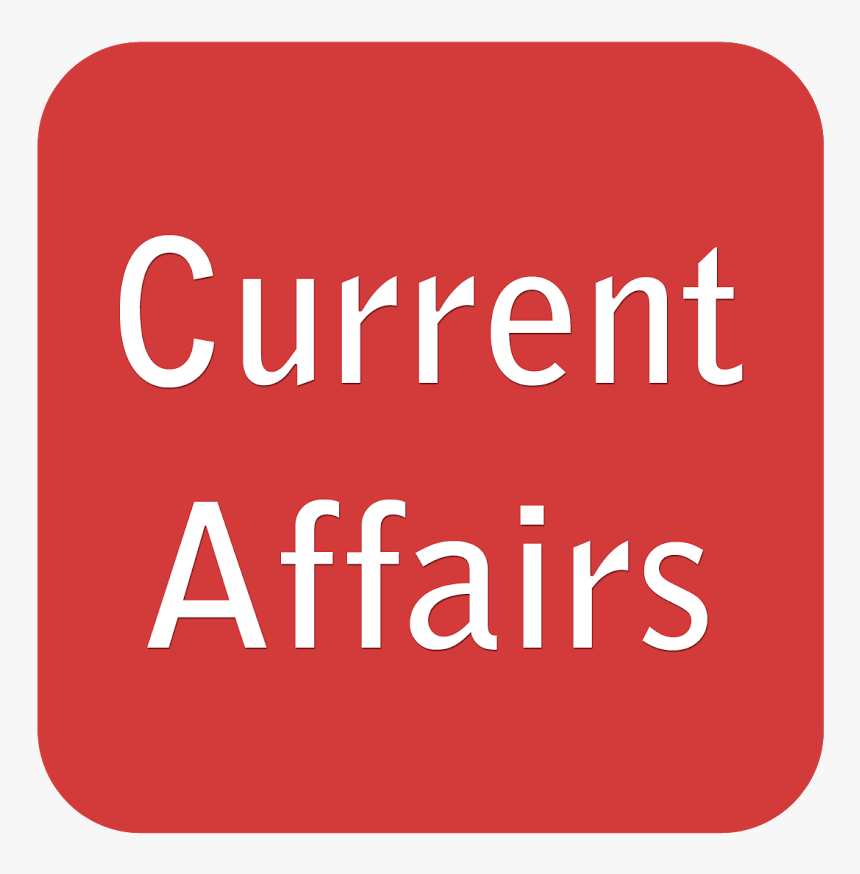 Current Affairs Png, Transparent Png , Transparent Png Image - PNGitem