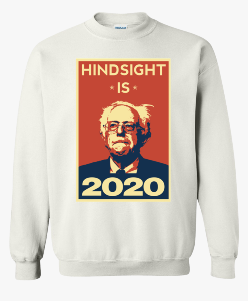 Bernie Sanders 2020 Sweatshirt - Bernie Sanders For President 2020, HD ...