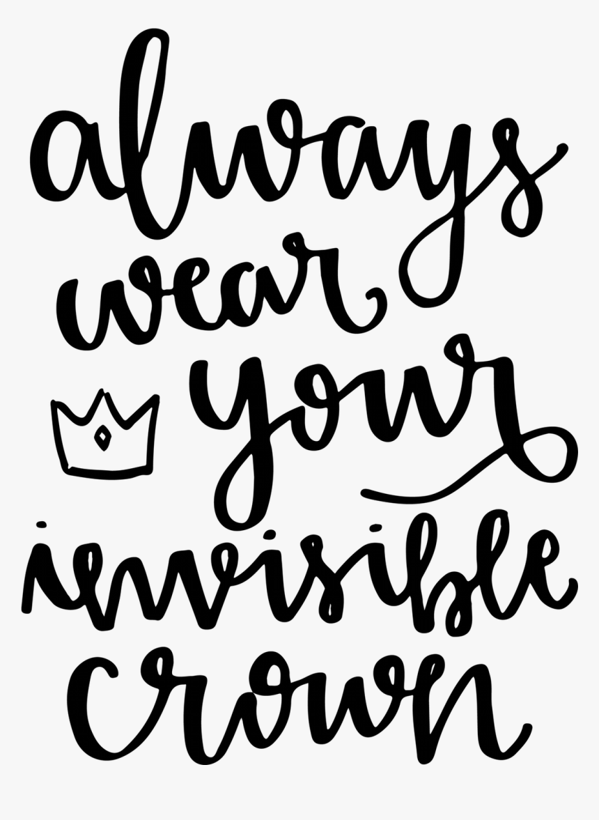 Always Wear Your Invisible Crown, HD Png Download , Transparent Png ...