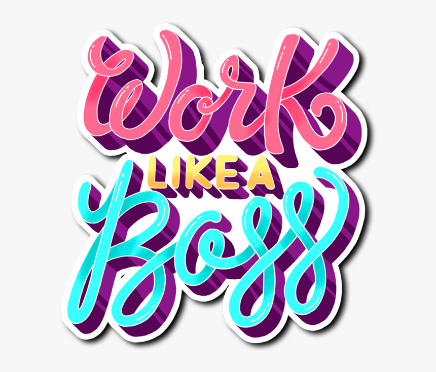 Work Like A Boss Sticker, HD Png Download , Transparent Png Image - PNGitem