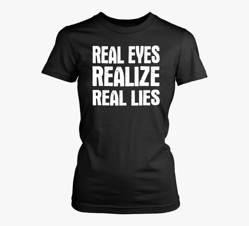 Real Eyes Realize Real Lies, T Shirt, Personally Yours - Senior 2020 ...