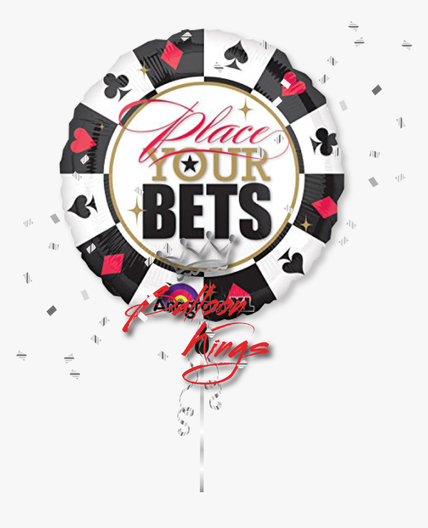 Place Your Bets - Place Your Bet Balloons, HD Png Download ...