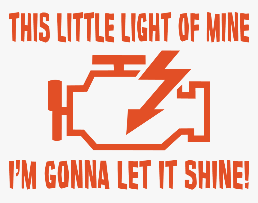 This Little Check Engine Light Shine Funny Car Window - Check Engine ...