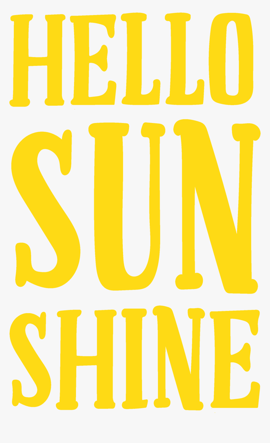 Hello Sunshine - Poster, HD Png Download , Transparent Png Image - PNGitem