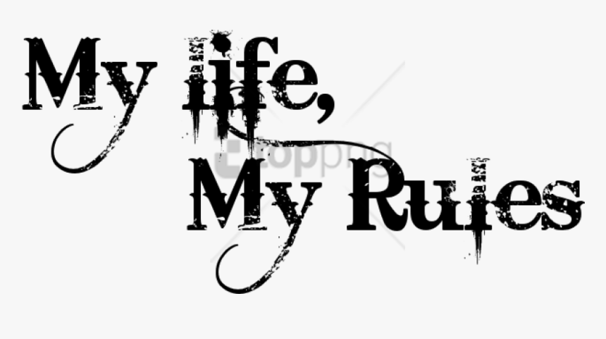 Free Png Download My Life My Rules Tattoo Png Images - My Life My Rules ...