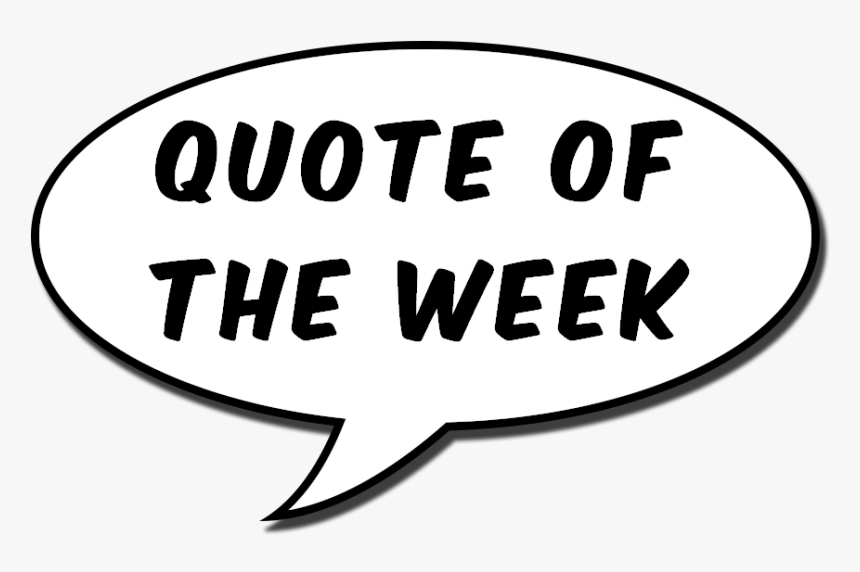 Quote Of The Week - Quote Of The Week Clipart, HD Png Download ...