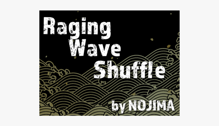 Raging Wave Shuffle By Nojima - Poster, HD Png Download , Transparent ...