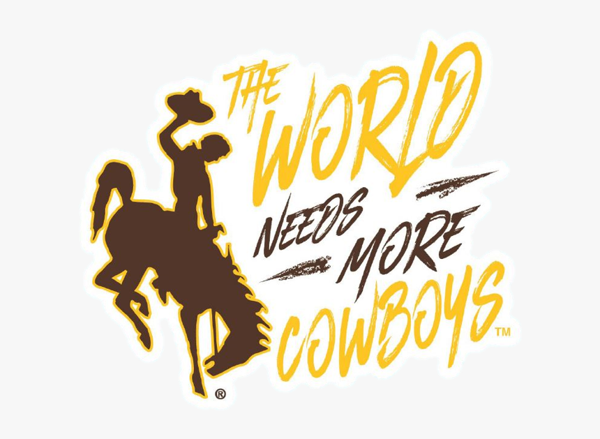 Uwyo The World Needs More Cowboys, HD Png Download , Transparent Png ...