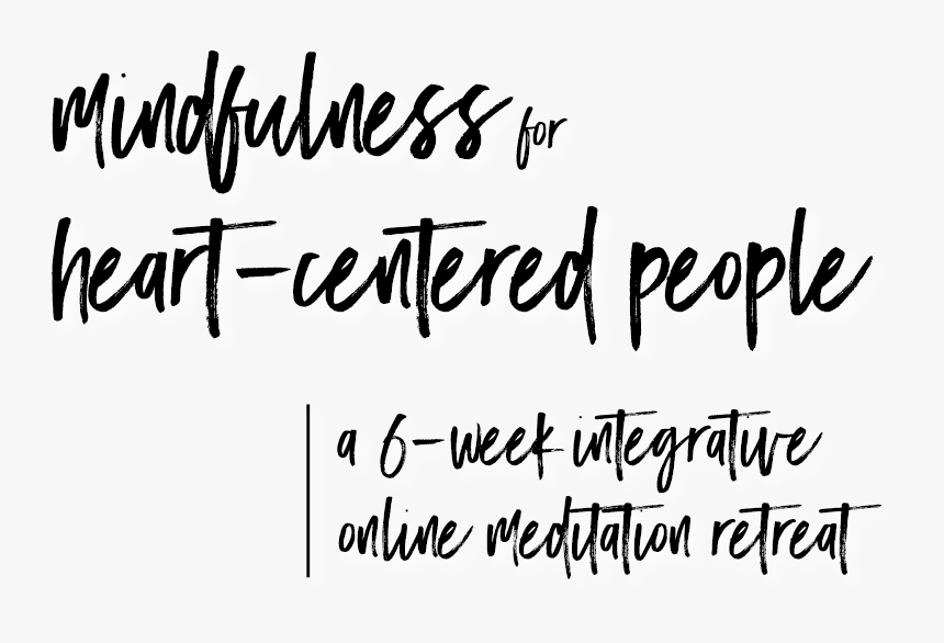 Mindfulness For Heart Centered Text - Calligraphy, HD Png Download ...