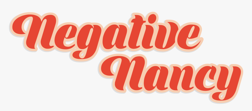 Negative Nancy, HD Png Download , Transparent Png Image - PNGitem
