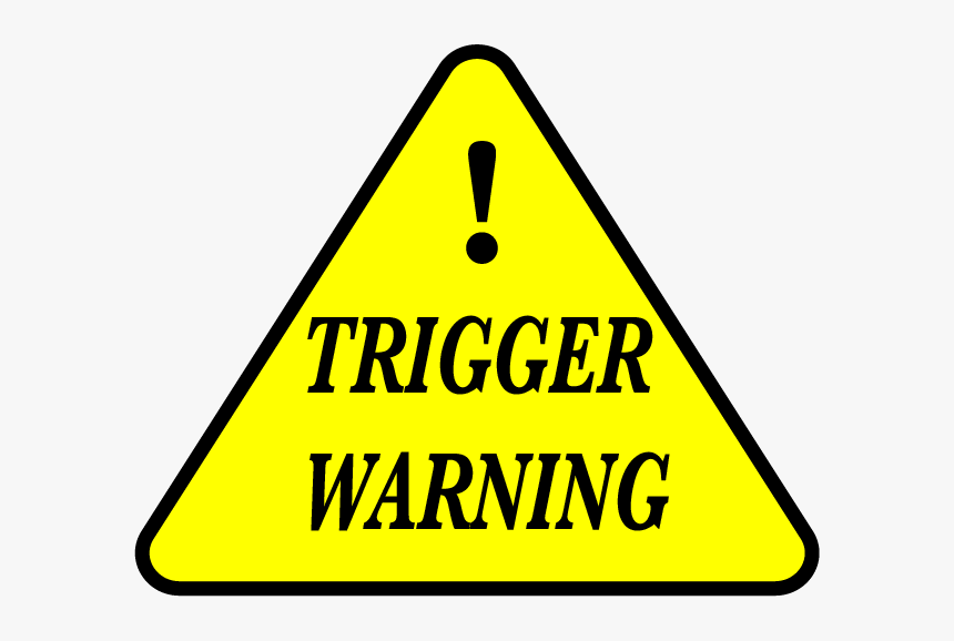 Debate Around Trigger Warnings Has Been A Prominent, HD Png Download ...