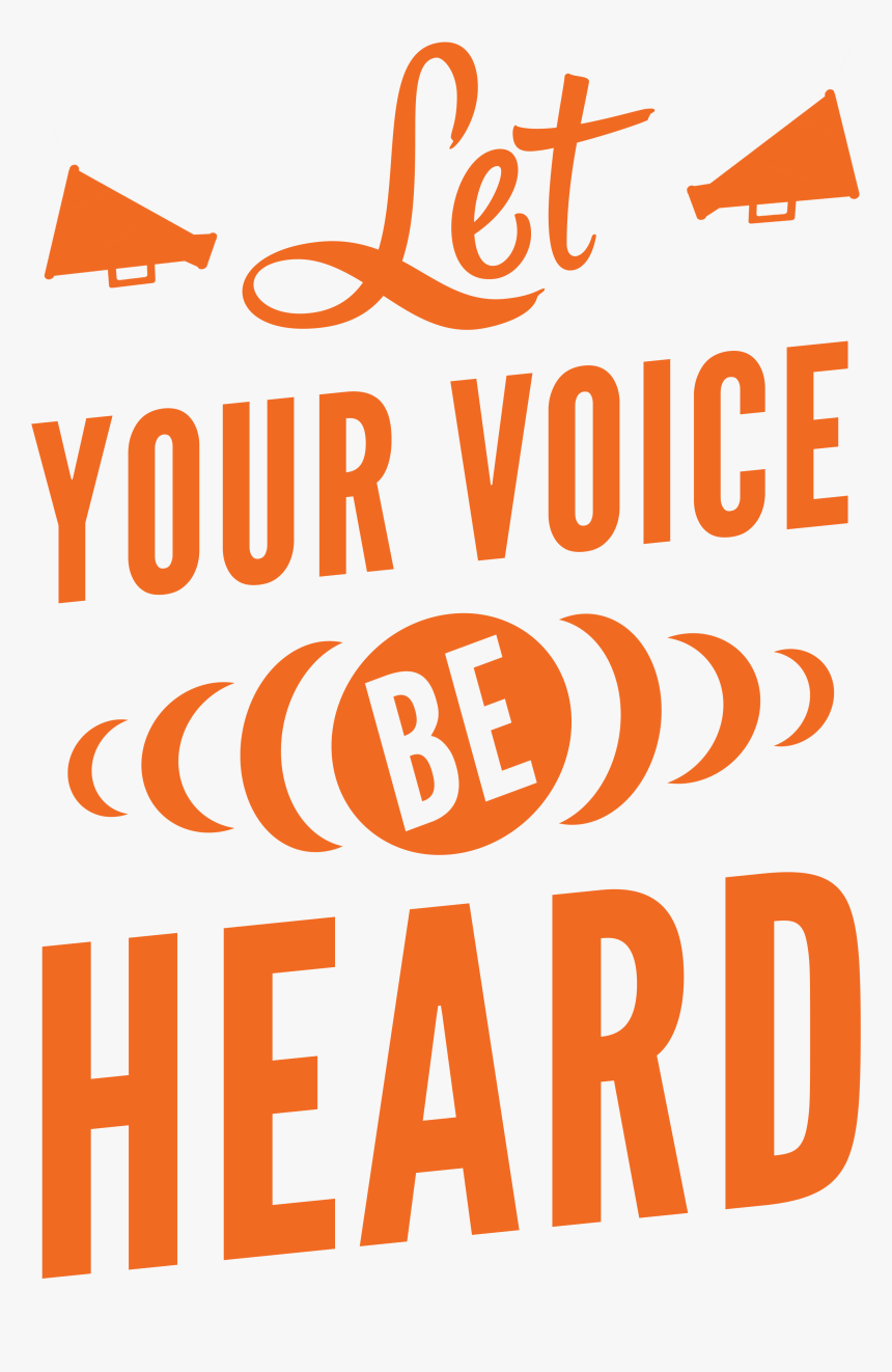 Let Your Voice Be Heard, HD Png Download , Transparent Png Image - PNGitem