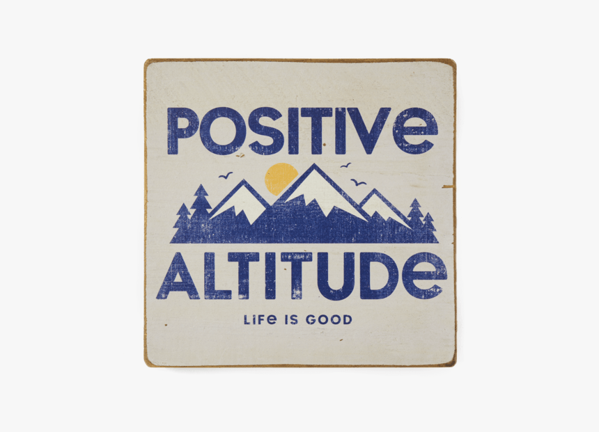 Positive Altitude Large Wooden Sign, HD Png Download , Transparent Png ...