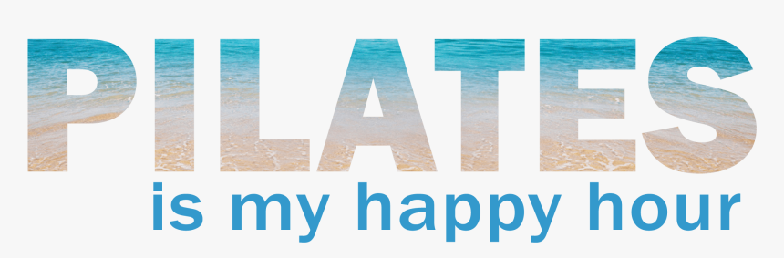 Pilates Is My Happy Hour , Png Download, Transparent Png , Transparent ...