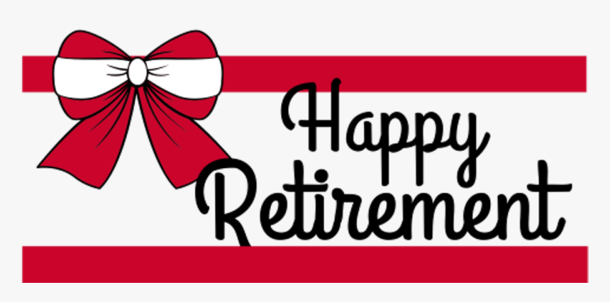 Happy Retirement Png, Transparent Png , Transparent Png Image - PNGitem