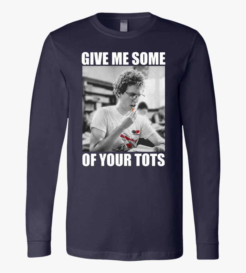 Napoleon Dynamite Give Me Some Of Your Tots Shirt, HD Png Download ...