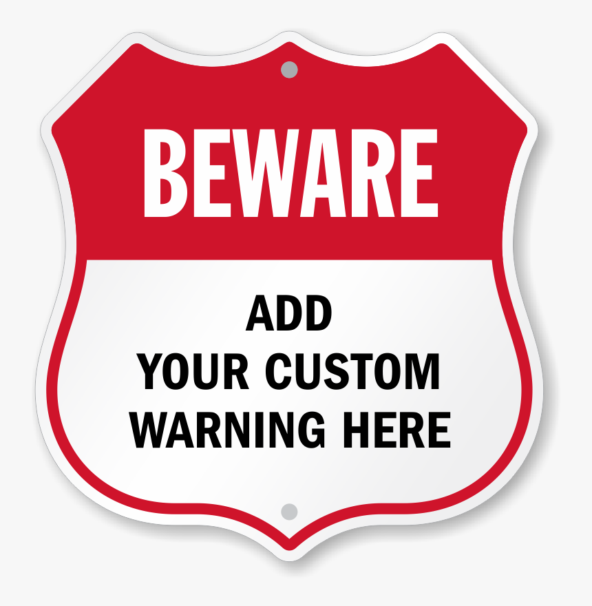 Add Your Warning Here Custom Beware Shield Sign - Blank Attention Sign ...