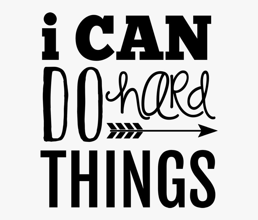 I Can Do Hard Things-small, HD Png Download , Transparent Png Image ...
