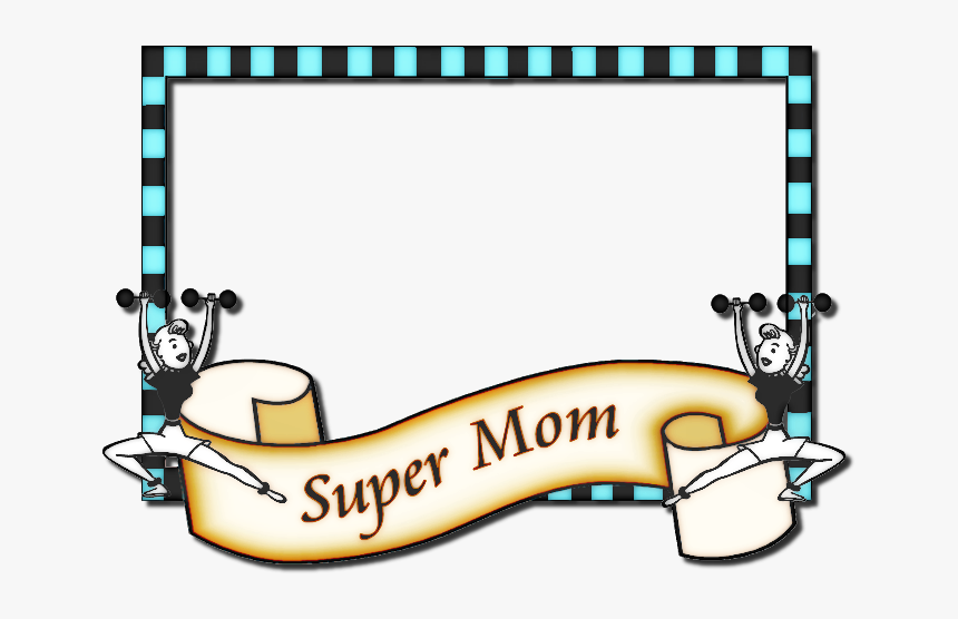 Hero Clipart Super Mum - Transparent Images Of Super Mum Frames, HD Png ...