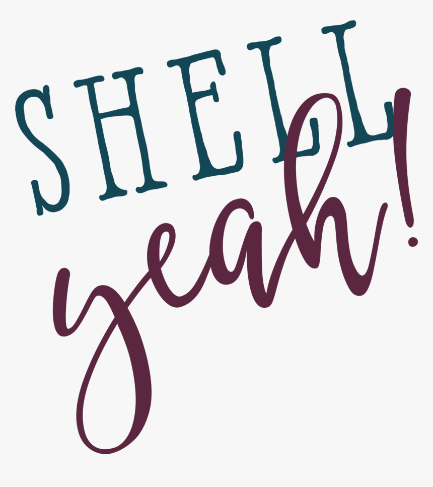 Shell Yeah Svg Cut File - Calligraphy, HD Png Download , Transparent ...