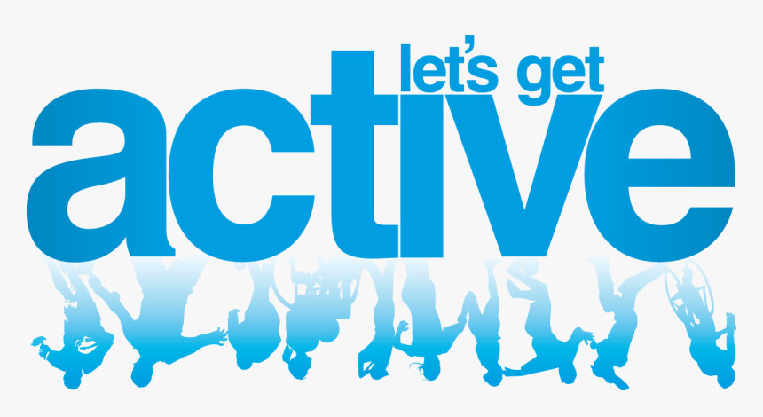 Get Active Get Healthy , Png Download - Let's Get Active, Transparent ...